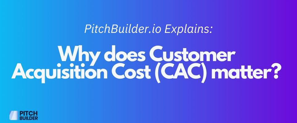What does Customer Acquisition Cost (CAC) mean? CAC Explained